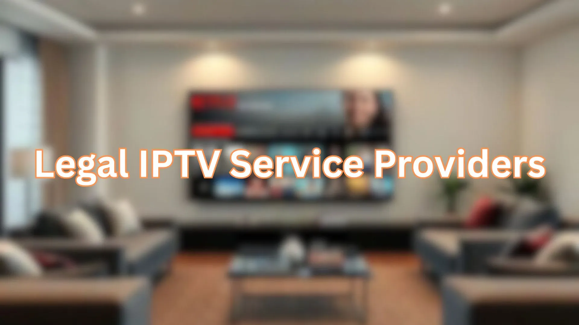 Top 10 Legal IPTV Service Providers in 2026 (Verified & Safe to Use)